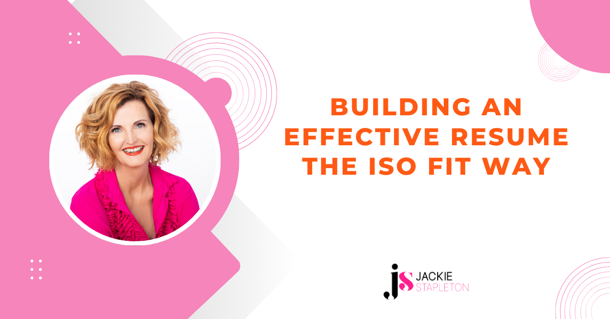 Building an Effective Resume the ISO Fit way | jackiestapleton.com